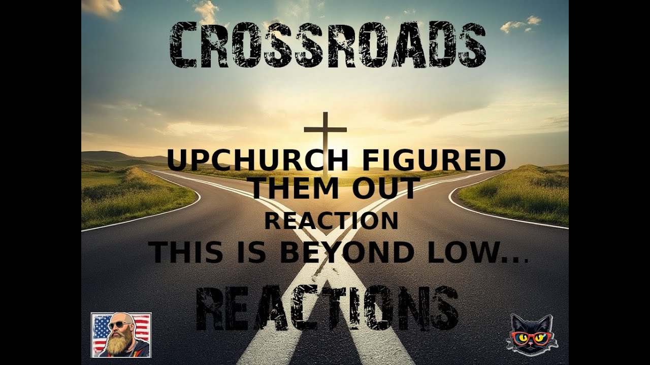 @UpchurchOfficial (Figured Them Out) - This Is Low... - CROSSROADS ...