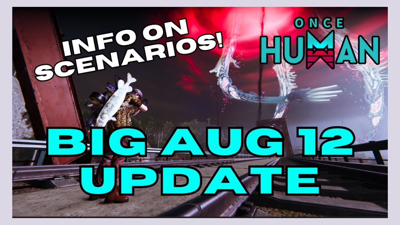 ONCE HUMAN AUGUST 12TH UPDATE FROM DEVS | WHAT TO KNOW ABOUT THE ...