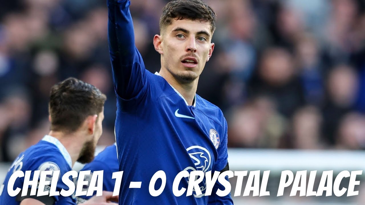 Kai Havertz Goal Chelsea vs Crystal Palace💙Chelsea 1 - 0 Palace🤩Chelsea ...