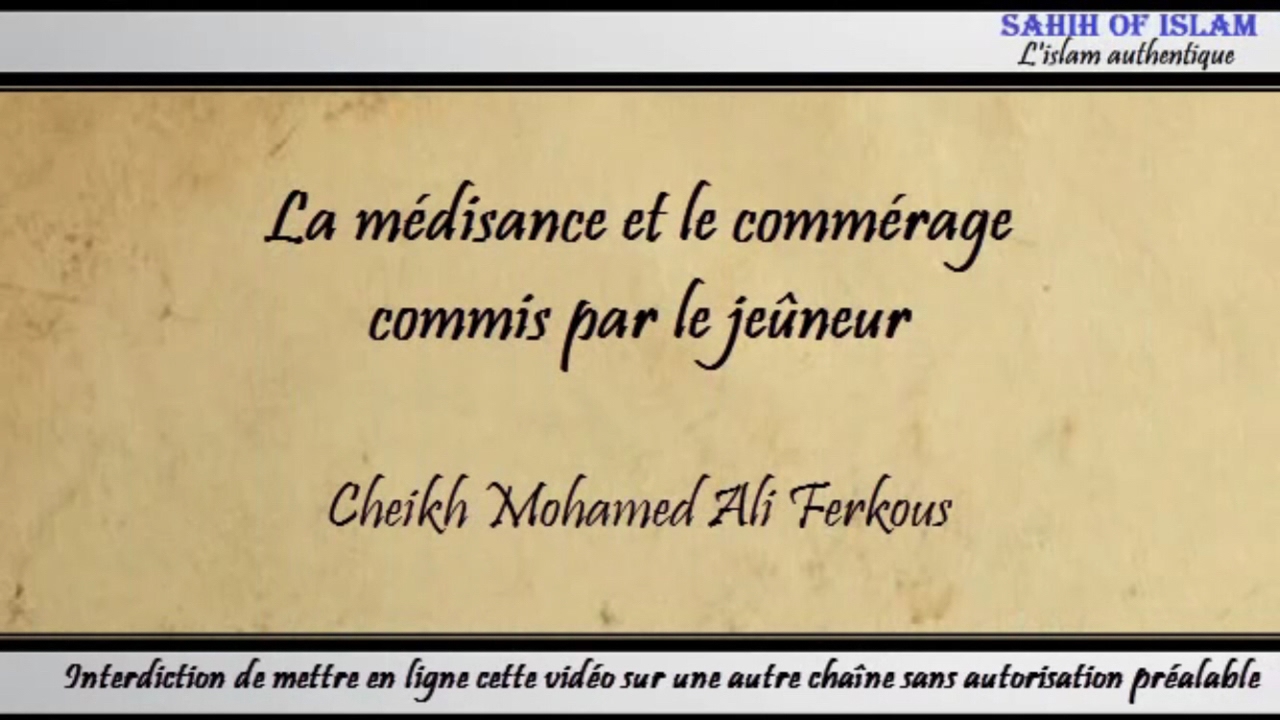 La médisance et le commérage commis par le jeûneur - Cheikh Mohamed ...