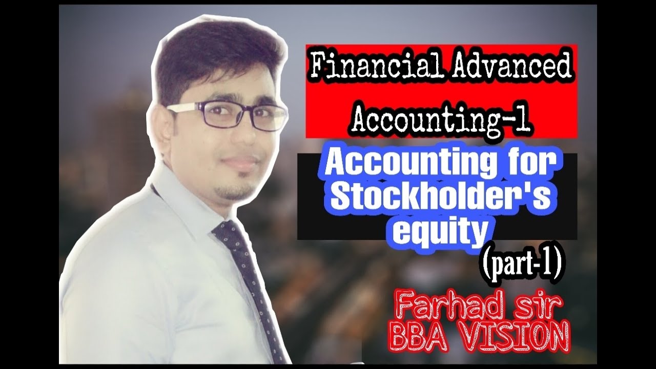 Financial Advanced Accounting-1 || Accounting for stockholder's equity ...