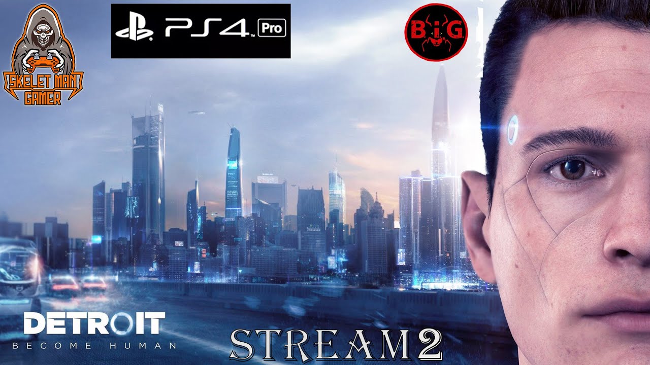 Detroit: Become Human (PS 4 PRO) | STREAM 2 - YouTube