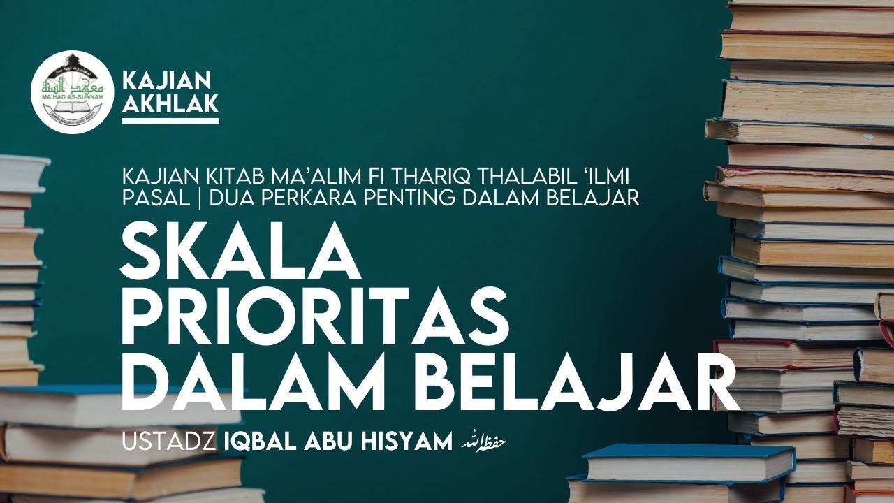 MEMILIH WAKTU DAN PRIORITAS BELAJAR | Ma'alim Fii Thariq Thalabil 'Ilmi ...