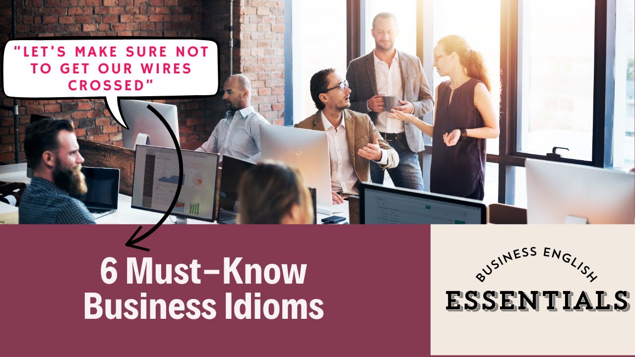 Say Goodbye to Misunderstandings: 6 Must-Know Business Idioms - YouTube