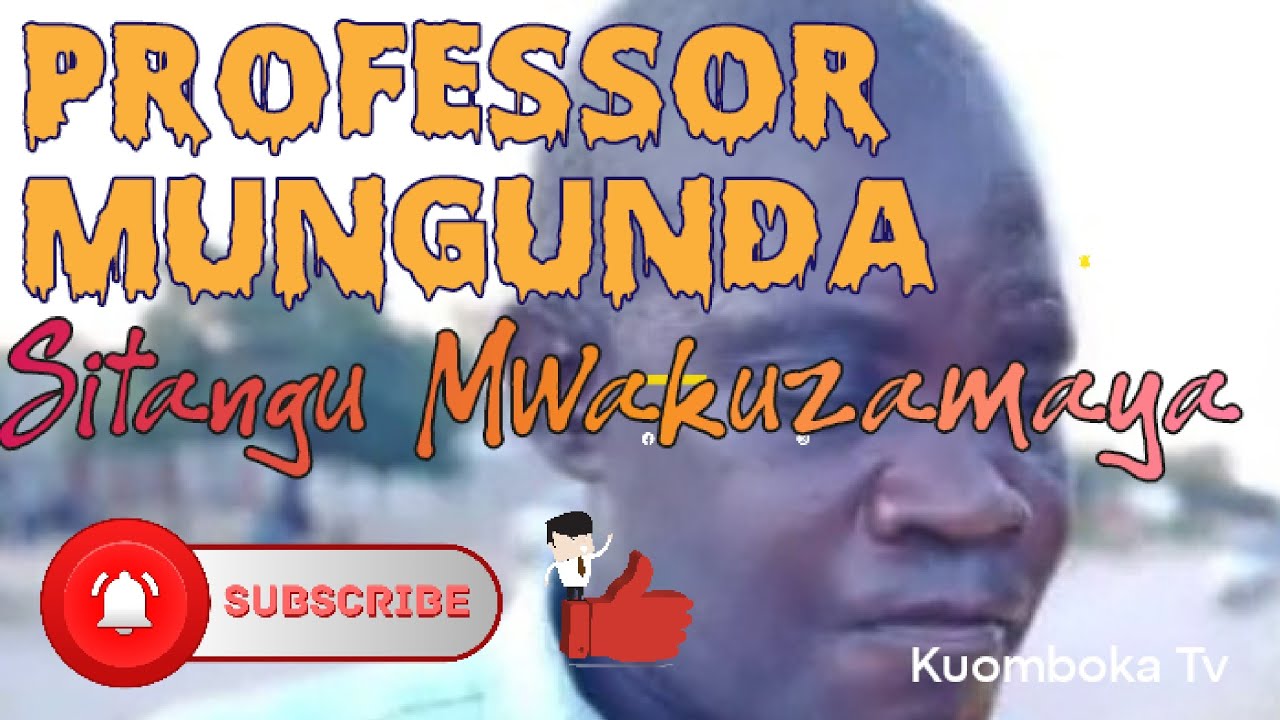 PROFESSOR MUNGUNDA - MWAKUZAMAYA JM2 - YouTube