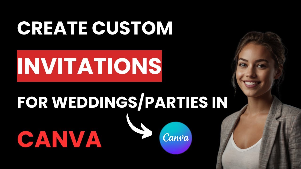 How to Create Custom Invitations for Weddings and Parties in Canva ...