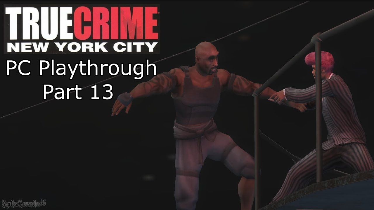 True Crime NYC Playthrough - Part 13 - [With Commentary] - YouTube