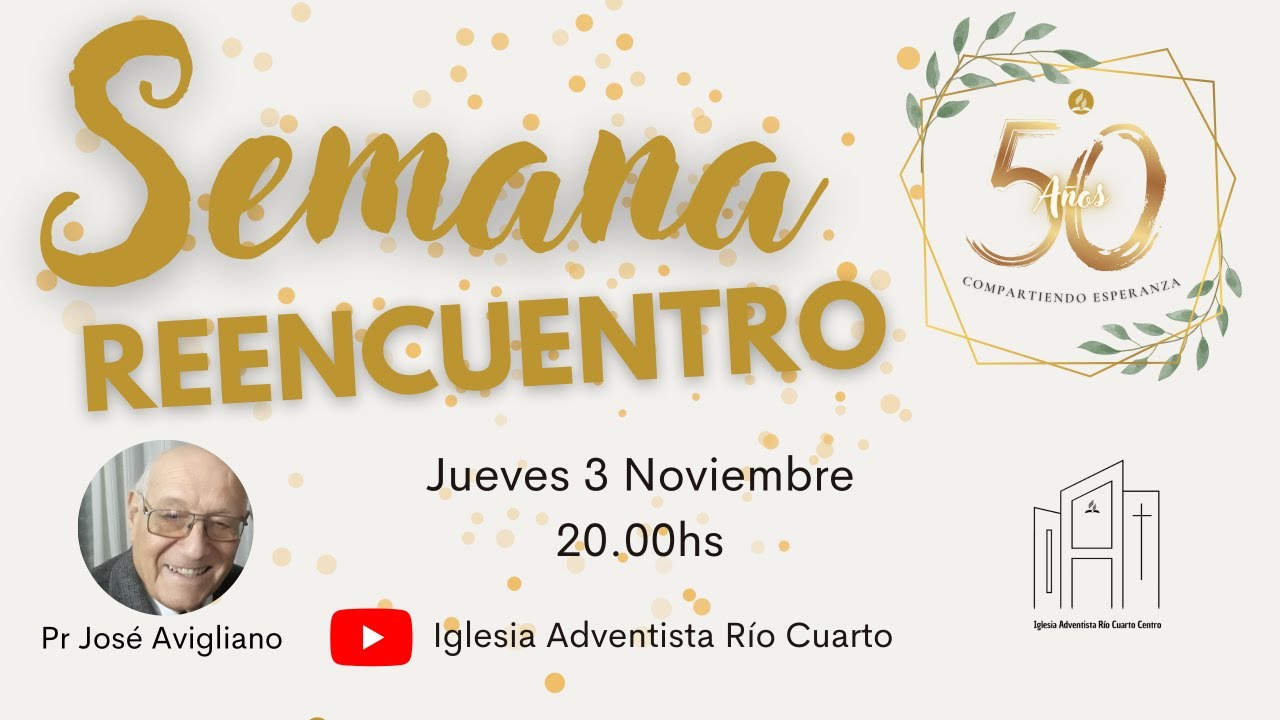 Semana de reencuentro 2- 50 años- Pr Jose Avigliano - YouTube