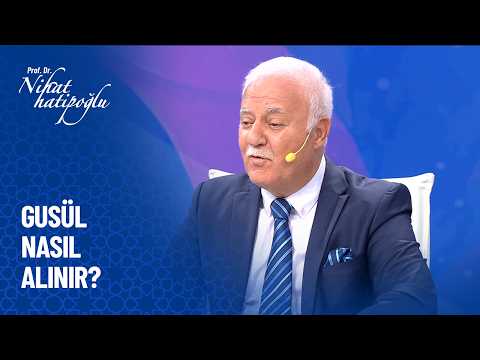 Gusül abdesti ile ilgili merak edilenler  - Nihat Hatipoğlu Sorularınızı Cevaplıyor 562. Bölüm