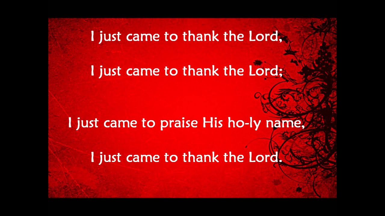 I Just Came to Praise the Lord - YouTube