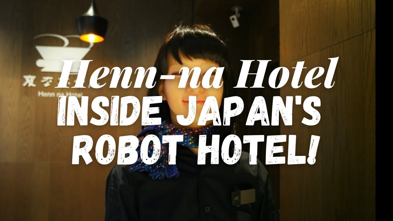 Henn-na Hotel: Inside Japan's Robot Hotel! - LIVE JAPAN - YouTube