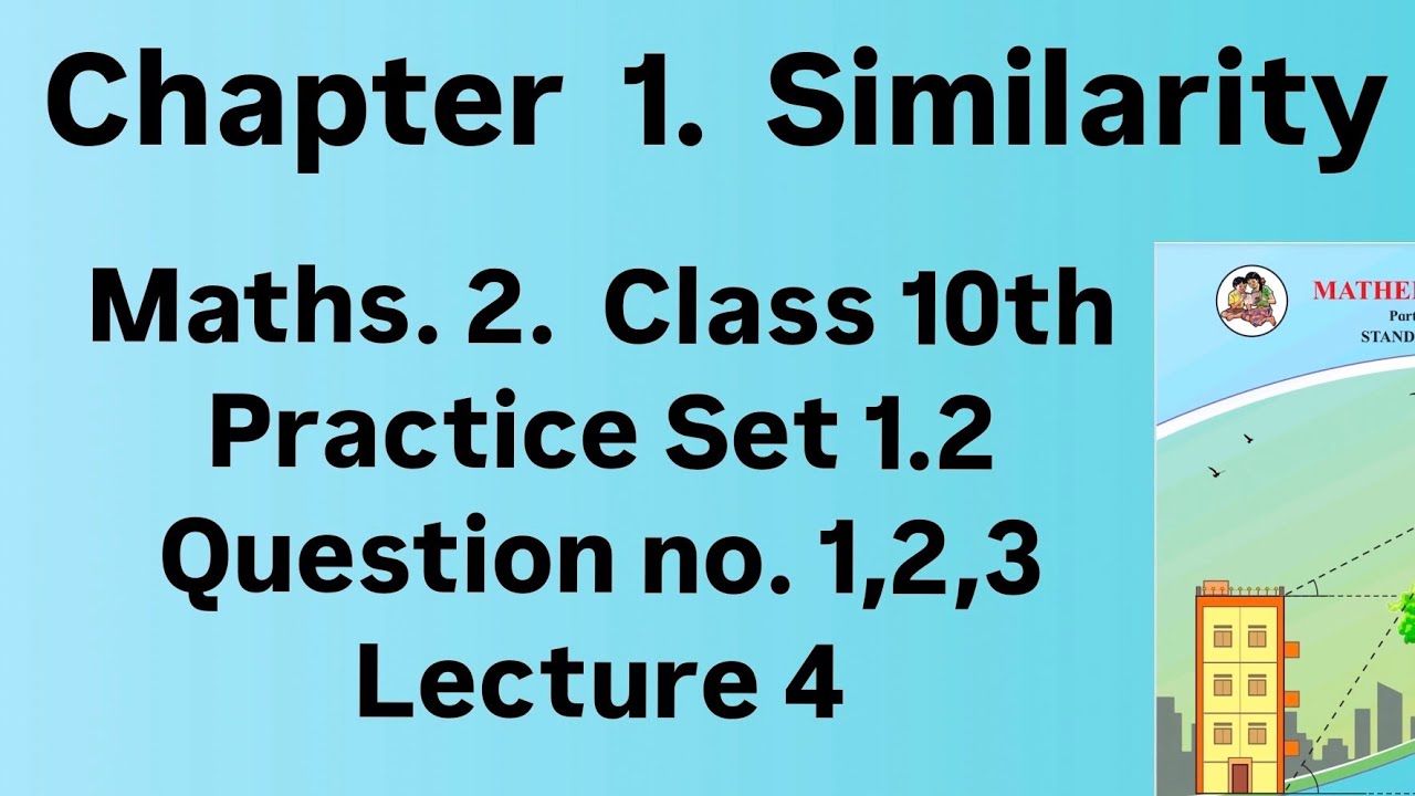 Chapter 1 Similarity pratice set 1.2 question no.1,2 and 3 maths 2 ...