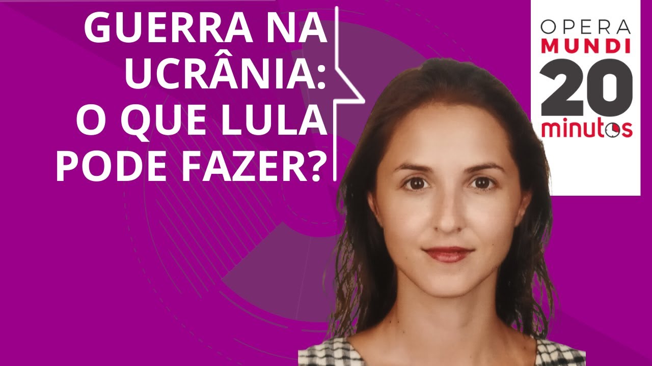 ANA LÍVIA ESTEVES: GUERRA NA UCRÂNIA: O QUE LULA PODE FAZER? - Programa ...