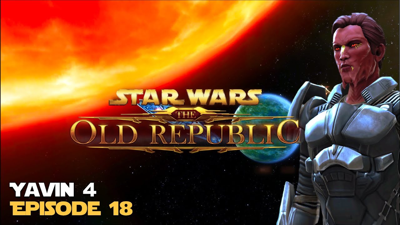SWTOR | Yavin 4 - Episode 18 - Sith Warrior - YouTube