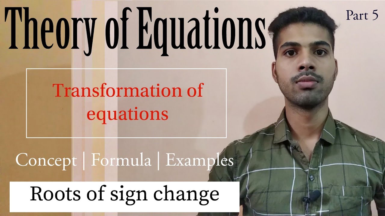 Theory of Equations | Transformation of equations | Algebra and ...
