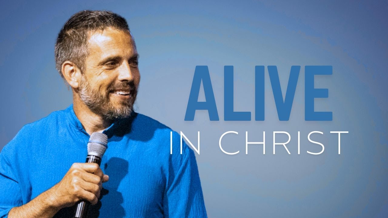 Alive in Christ (Sermon) | Pastor Trey Dowdy | Jesus | Galveston - YouTube