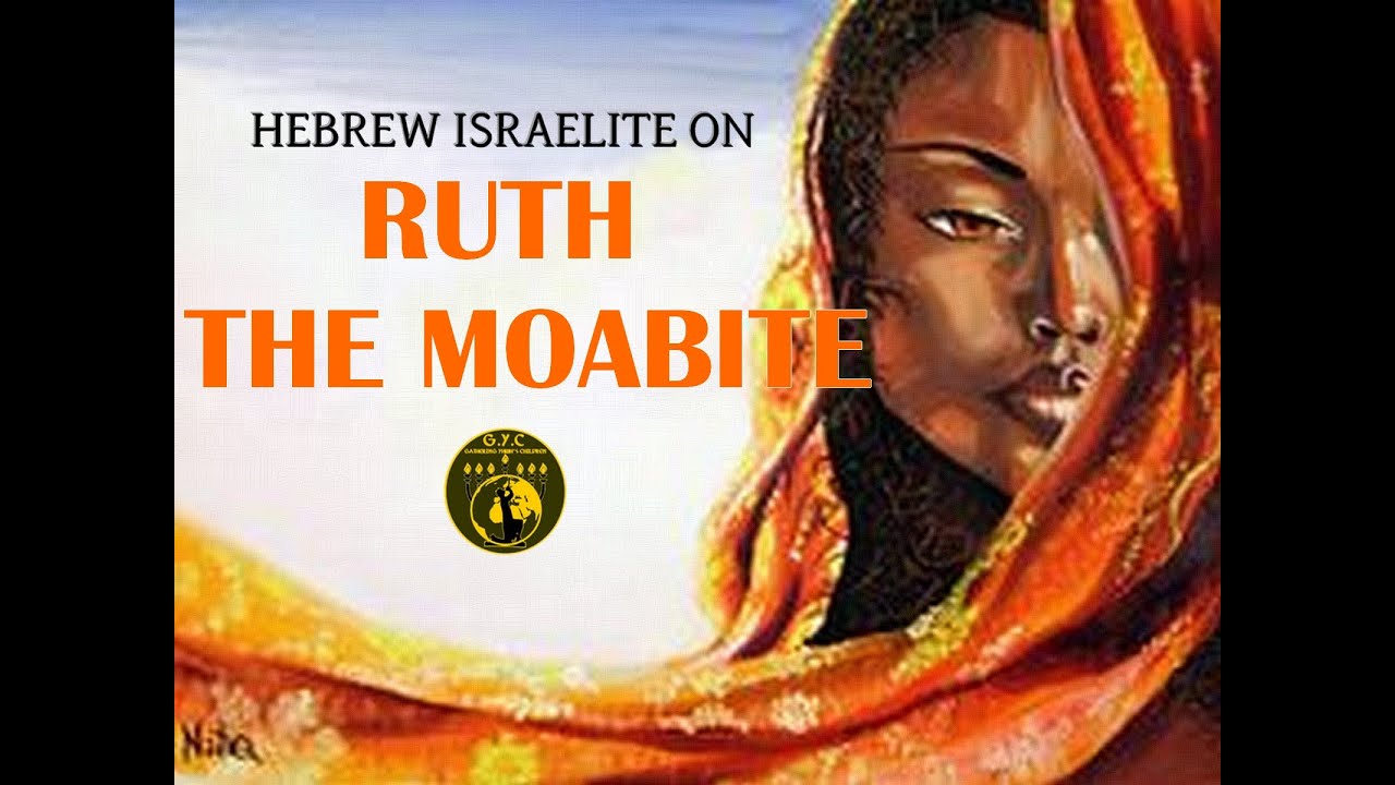 #TheIsraelites - RUTH THE MOABITE - HEATHEN OR ISRAELITE? - THE FINAL ...
