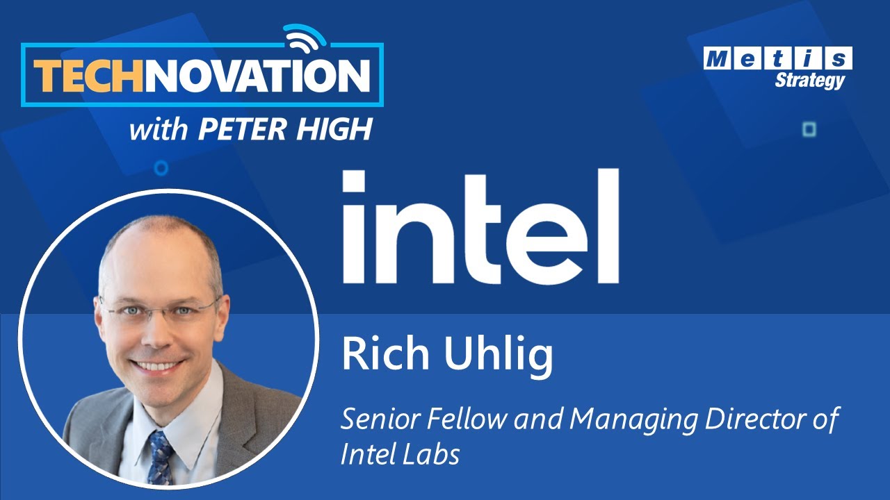 How Intel Labs Managing Director Rich Uhlig Delivers Breakthrough ...