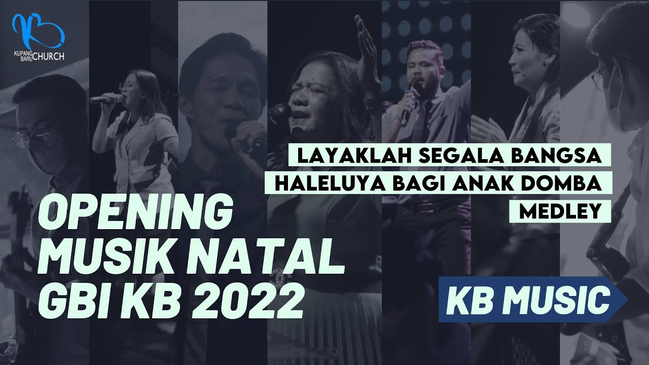 OPENING MUSIK NATAL GBI KB 2022 | LAYAKLAH SEGALA BANGSA, HALELUYA BAGI ...