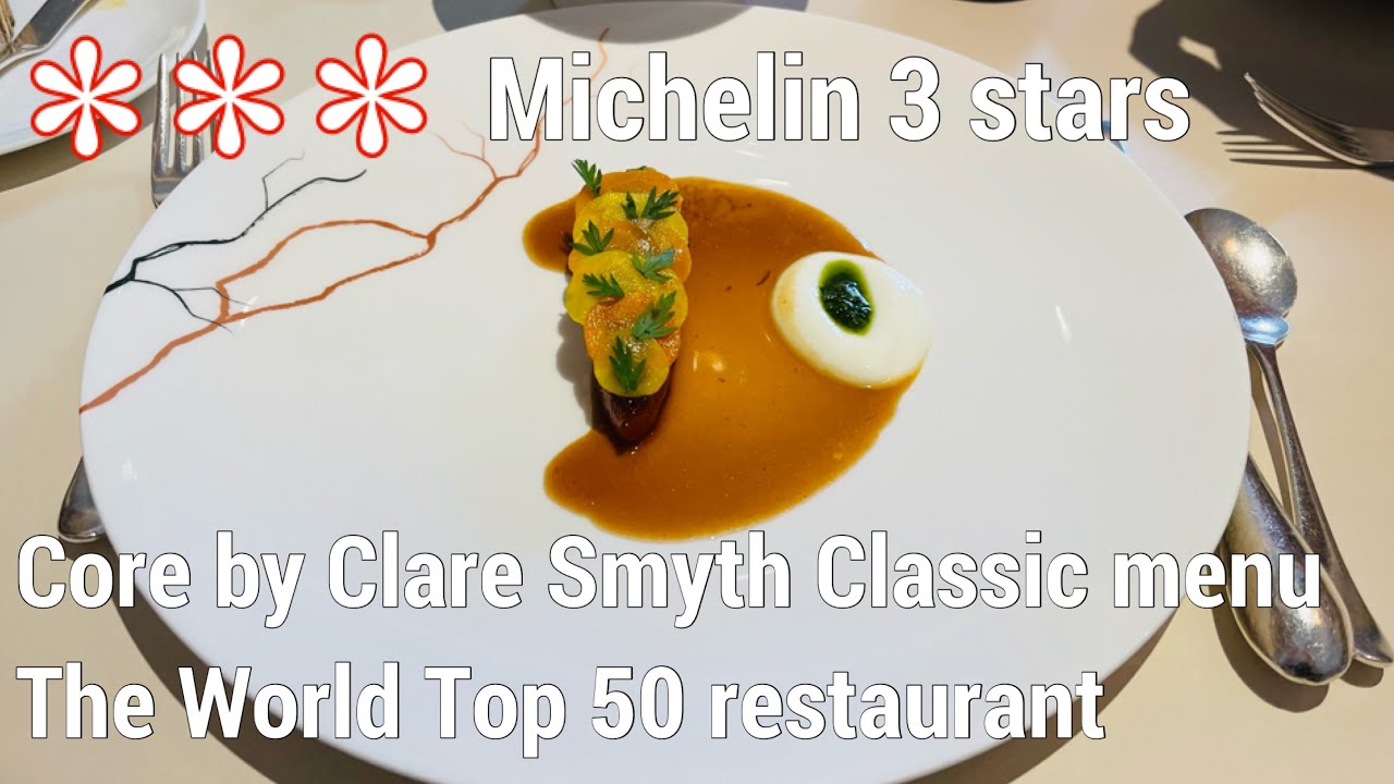 The World Top 3 Michelin Stars Restaurant Core by Clare Smyth Classic ...