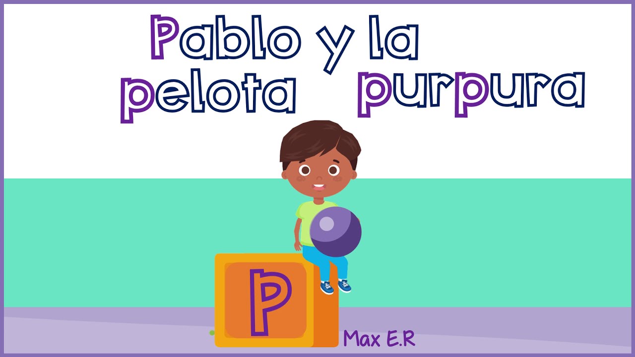 🤩Cuento con la letra p. "Pablo y la Pelota Púrpura". - YouTube