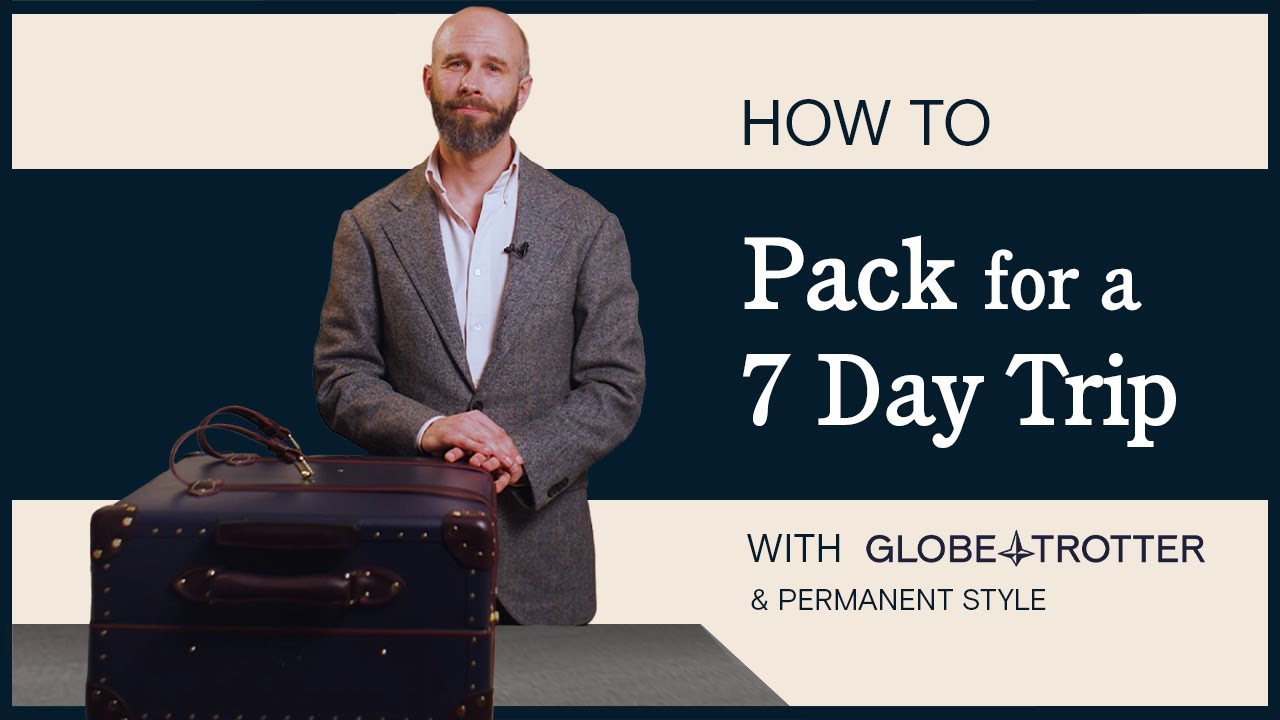 How to Pack for a 7 Day Trip | Globe-Trotter - YouTube