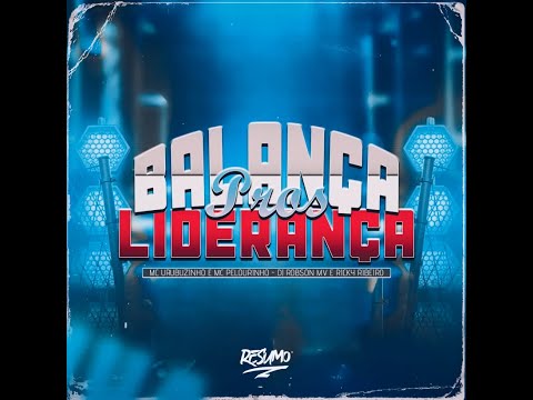 BALANÇA PROS LIDERANÇA - MC URUBUZINHO, MC Pelourinho, Ricky Ribeiro, DJ ROBSON MV