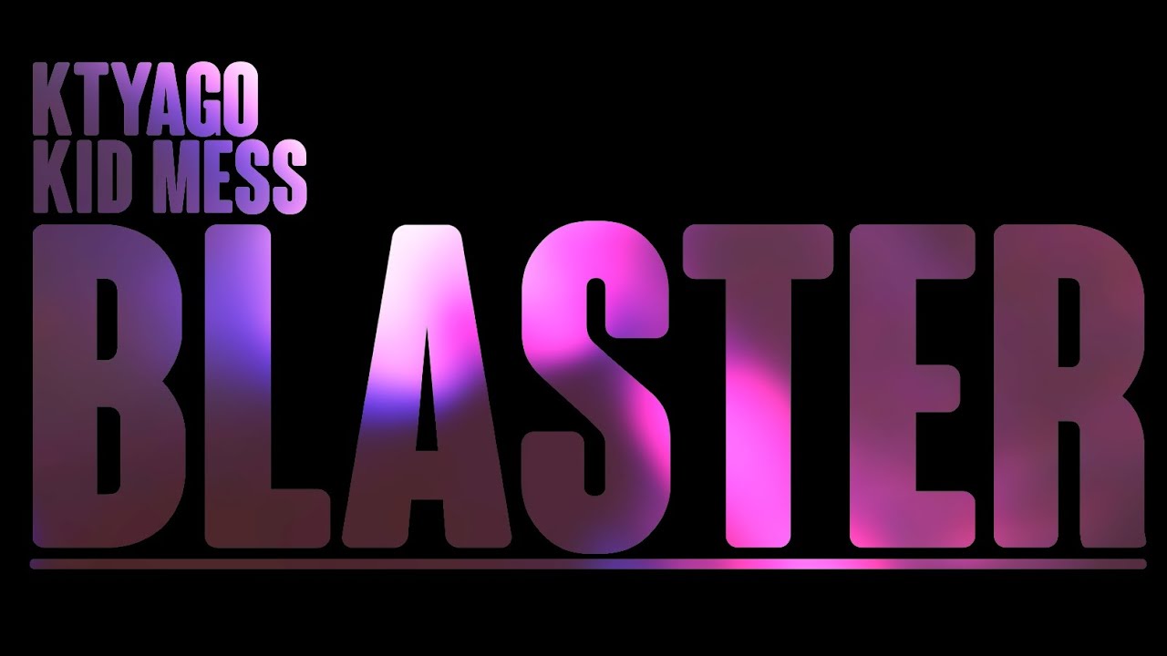 Kid Mess, Ktyago - BLASTER (Visualizer) - YouTube