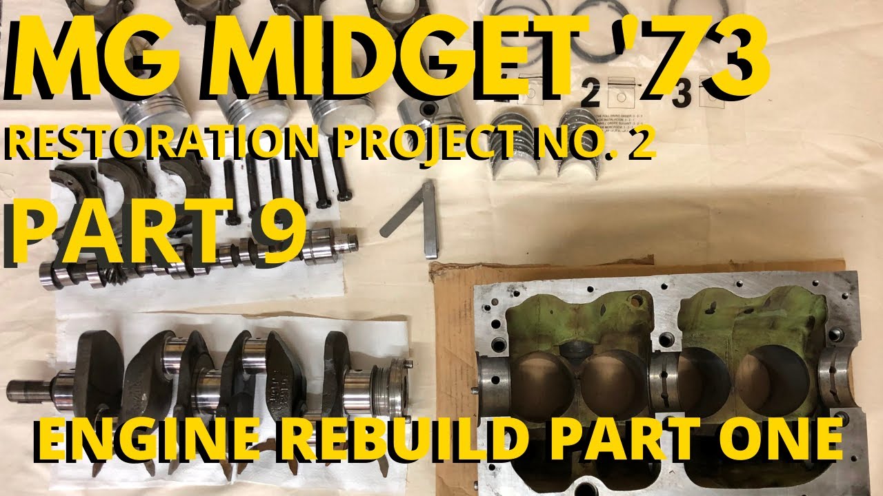 ENGINE REBUILD (1) PART 9, MG MIDGET 73 RESTORATION PROJECT NO. 2 - YouTube