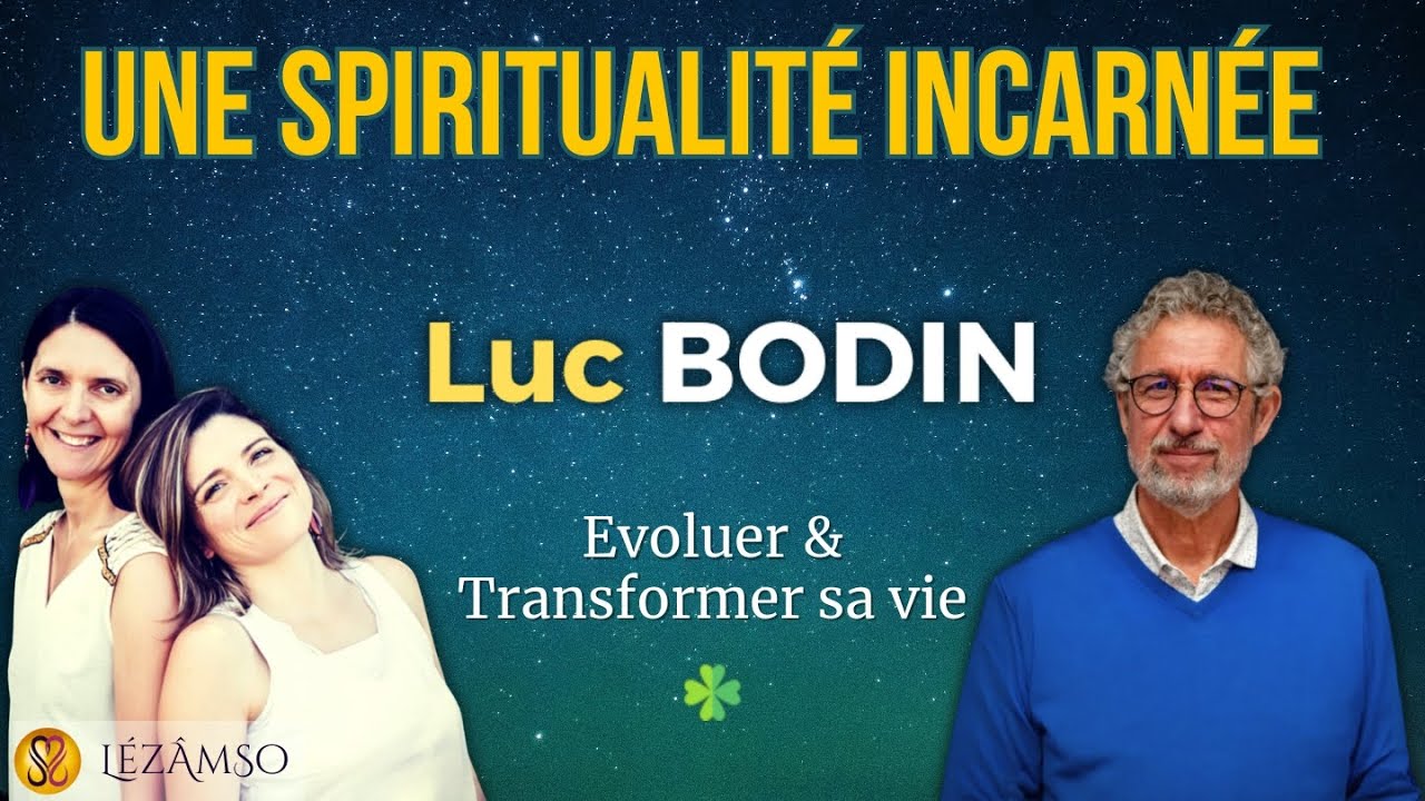 Les clés d'une spiritualité incarnée ☘️ Rencontre-Interview avec Luc ...