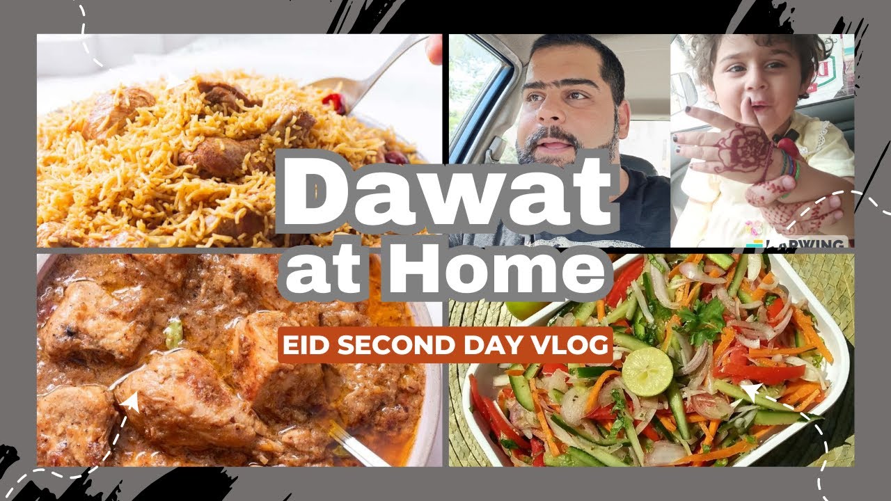 Dawat at our Home...Eid day 2 vibes - YouTube