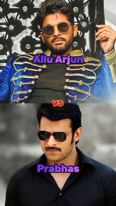 Prabhas🥰🔥Vs Allu Arjun🥵😡 full comparison #shorts #comparison #viral - YouTube
