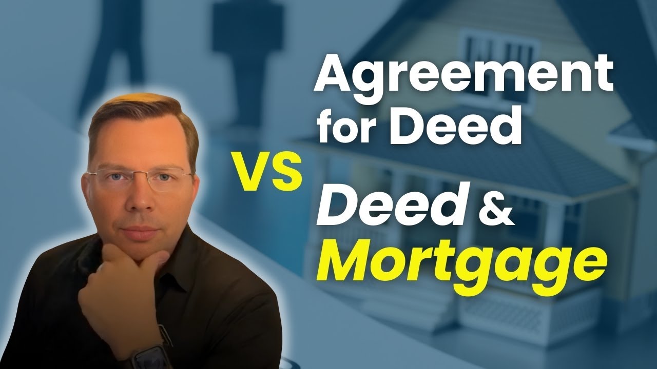 Agreement for Deed vs. Mortgage – What’s the Best Choice? - YouTube