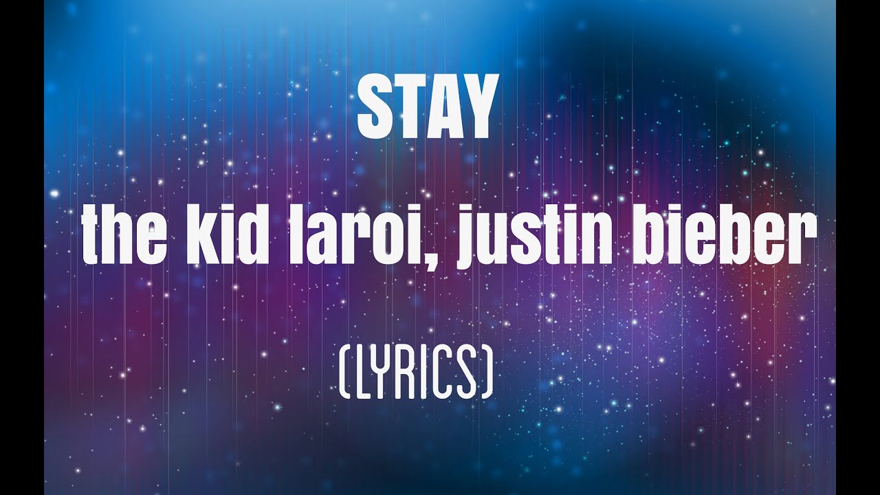 STAY-The Kid LAROI, Justin Bieber(lyrics) | DL LYRICS - YouTube