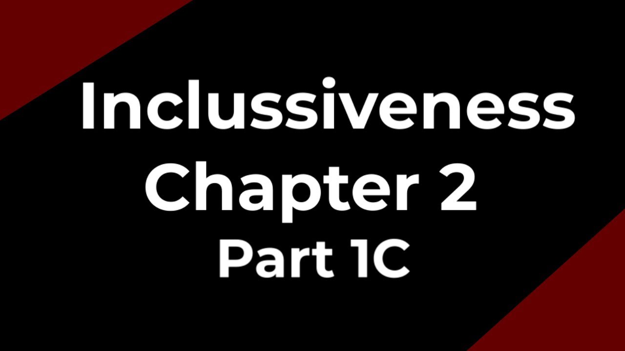 Inclusiveness Chapter 2 part 1C For Freshman Students - YouTube