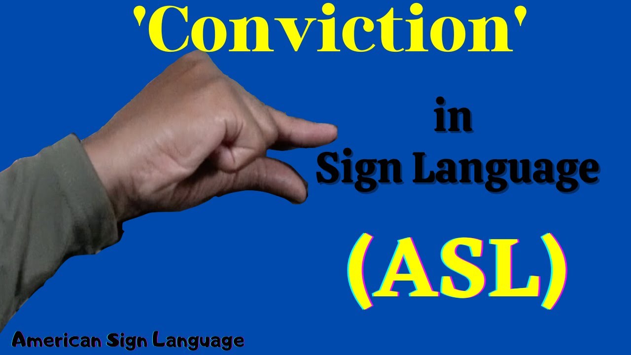 Conviction in ASL | Signing | American Sign Language - YouTube