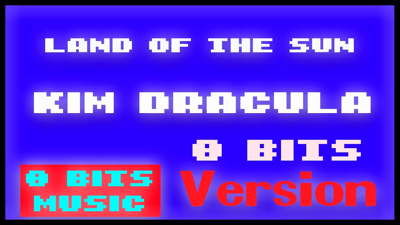 Kim Dracula - Land Of The Sun Chiptune Cover, 8 Bits Cover #chiptunemusic #8bitsmusic - YouTube