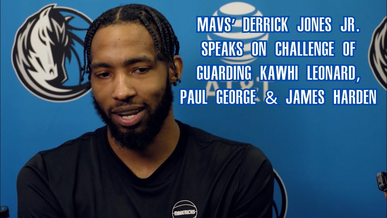 Dallas Mavs' Derrick Jones Jr. Speaks on Challenge of Guarding LA ...
