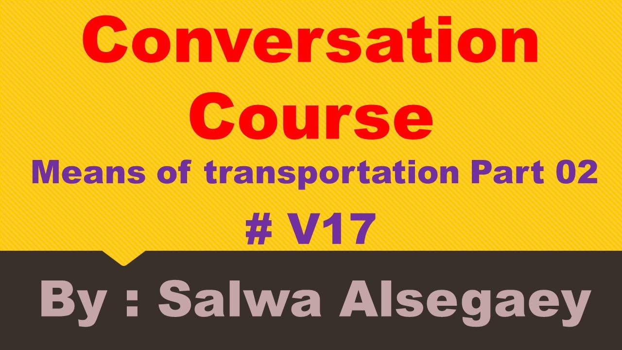 017 means of transportation part 2 dialogue conversation course كورس ...