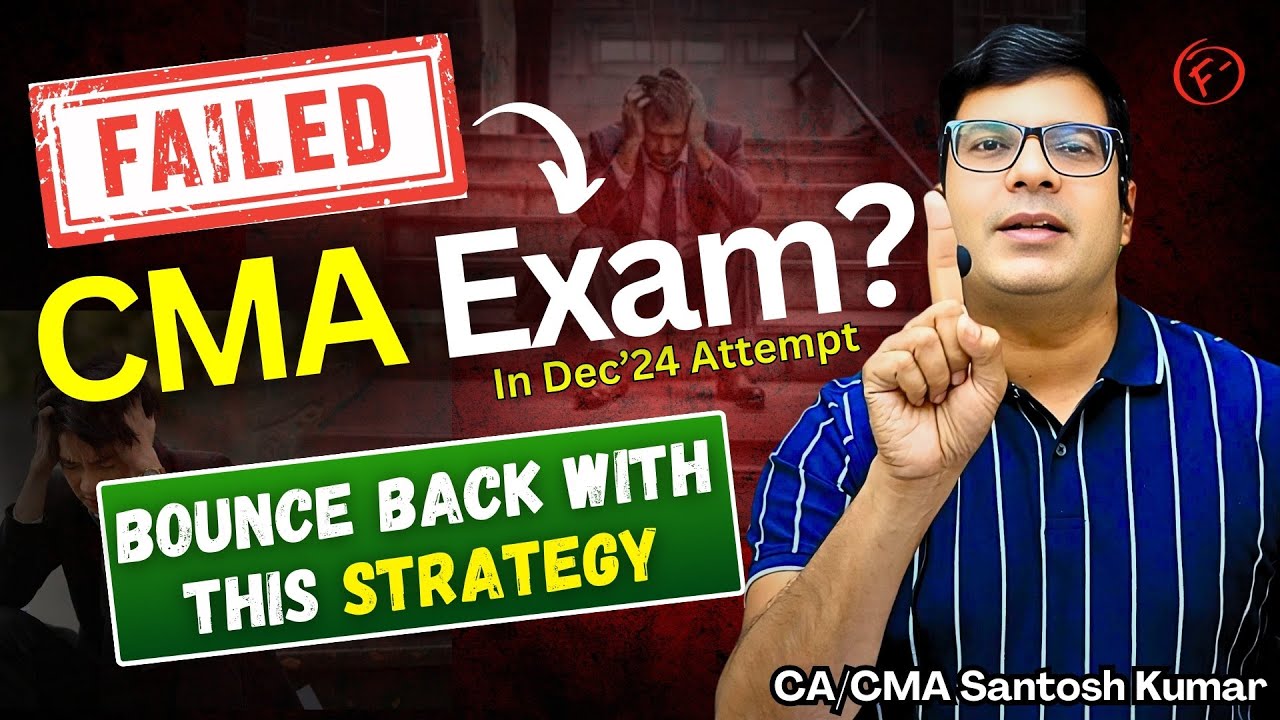 CMA Aspirants Failed in December 2024 Attempt! Must Watch This Video By ...