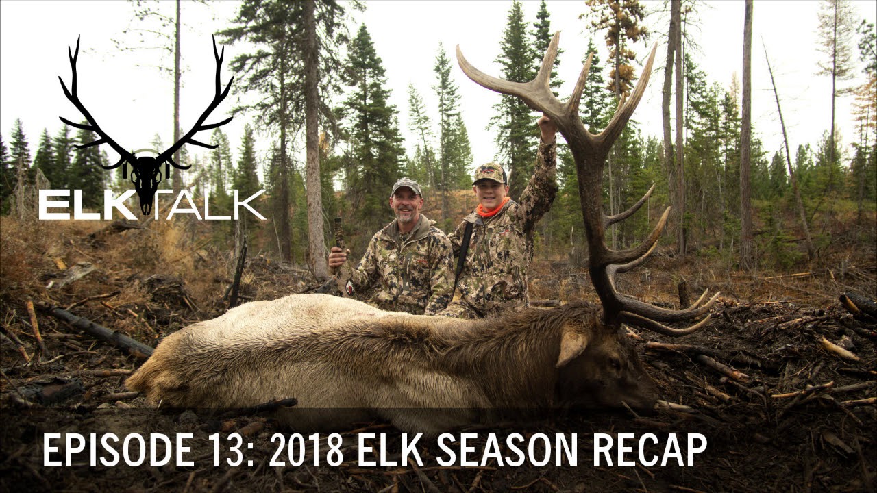 Elk Talk Podcast (Episode 13) - 2018 Elk Season Recap - YouTube