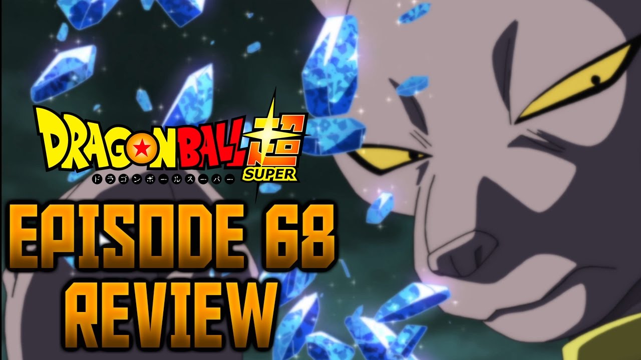 Dragon Ball Super Episode 68 Review! - YouTube