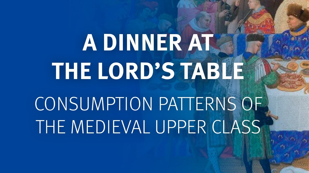 A dinner at the lord’s table. Consumption patterns of the medieval ...