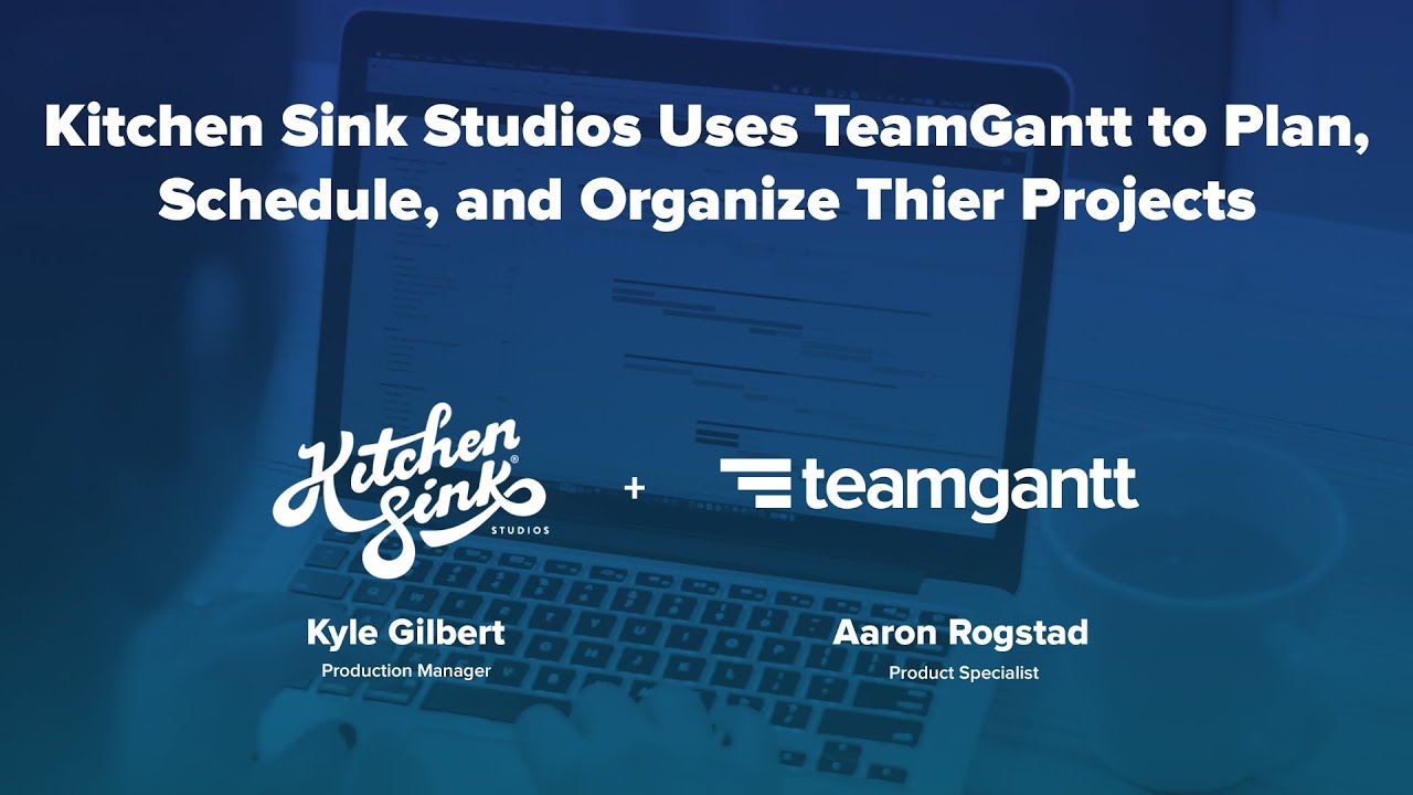 Kitchen Sink Studios Uses TeamGantt to Plan and Execute their Projects - YouTube