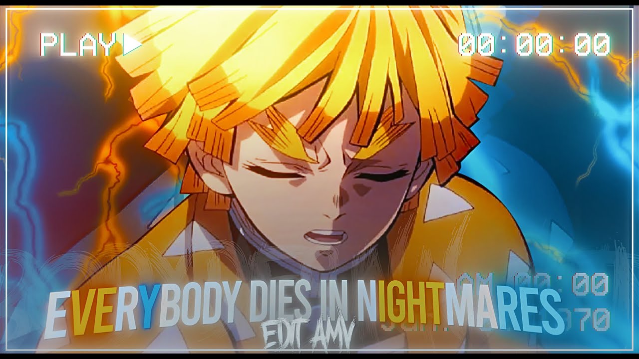 Everybody dies in thier Nightmares - Zenitsu Agatsuma [Edit\Amv ...