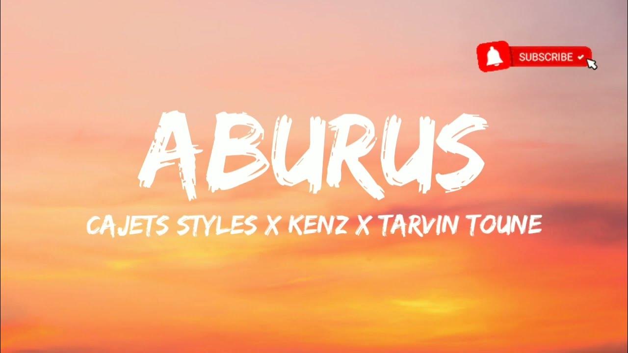 Aburus - Cajets Styles x Kenz x Tarvin Toune (Lyrics Video) - YouTube