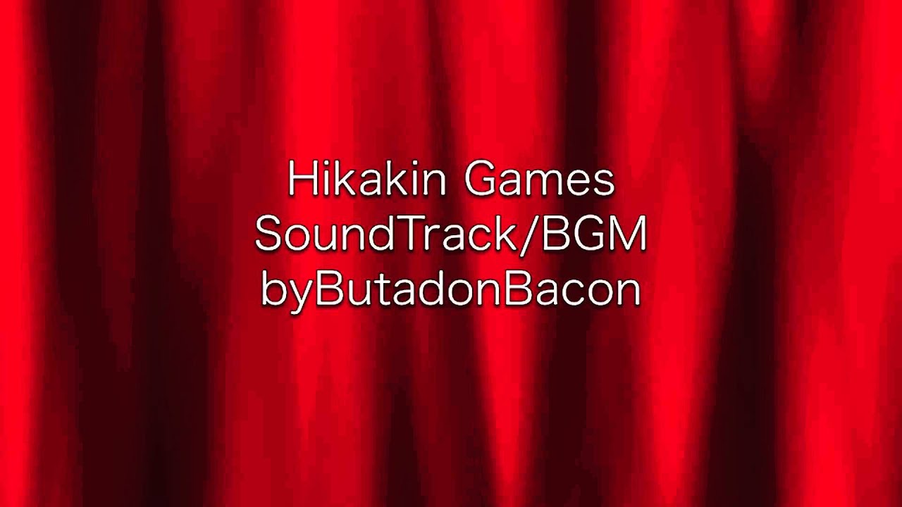 HIKAKIN Games BGM - YouTube