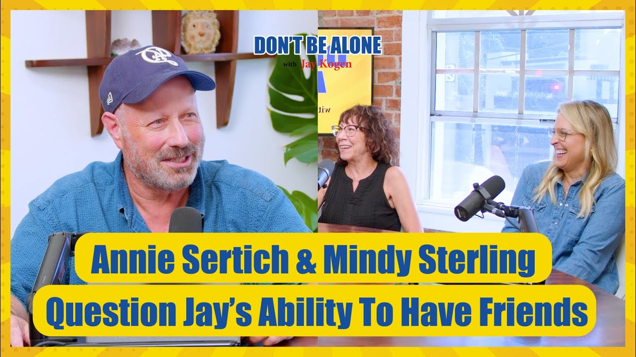 Annie Sertich & Mindy Sterling Question Jay’s Ability To Have Friends ...