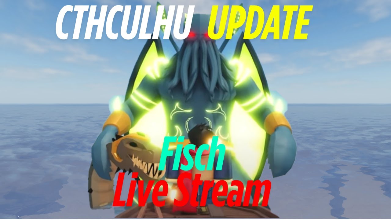 Cthulhu Update LiveStream Fisch Biggest upd in fisch!! - YouTube