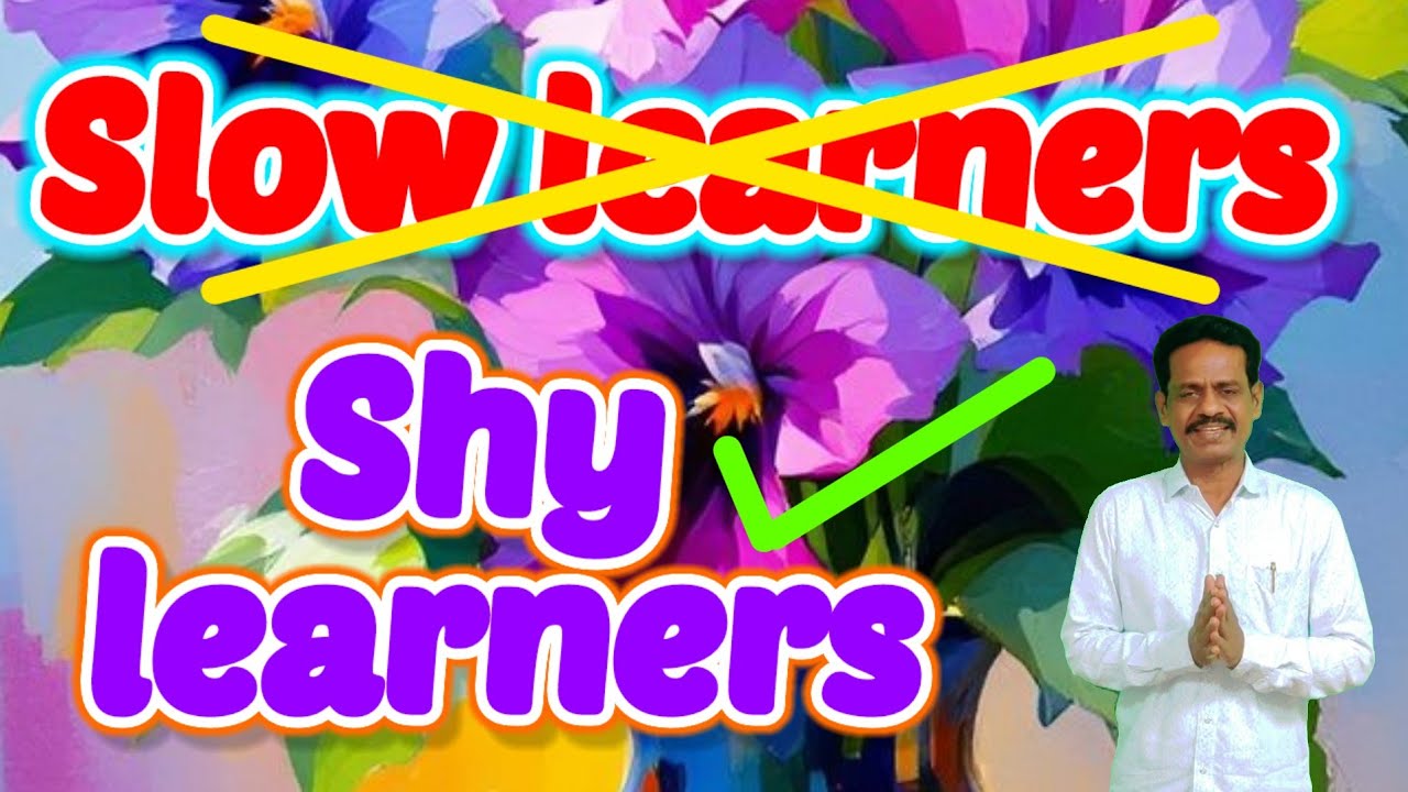 SAY SHY LEARNERS, NOT SLOW LEARNERS - (TEACH 2 EMPOWER - 19) - YouTube